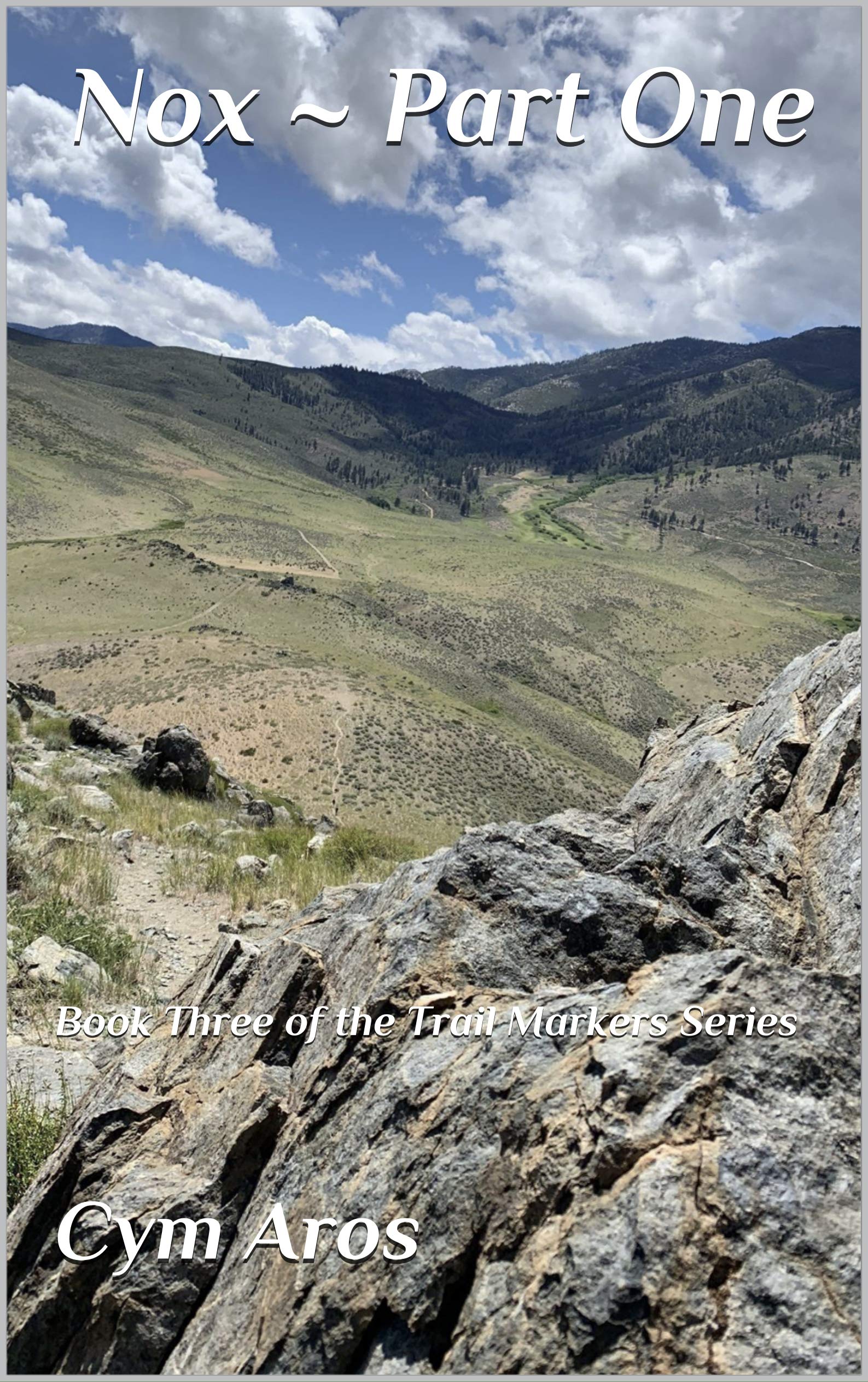 Nox, Part 1 (Trail Markers, #3A) by Cym Aros | Goodreads