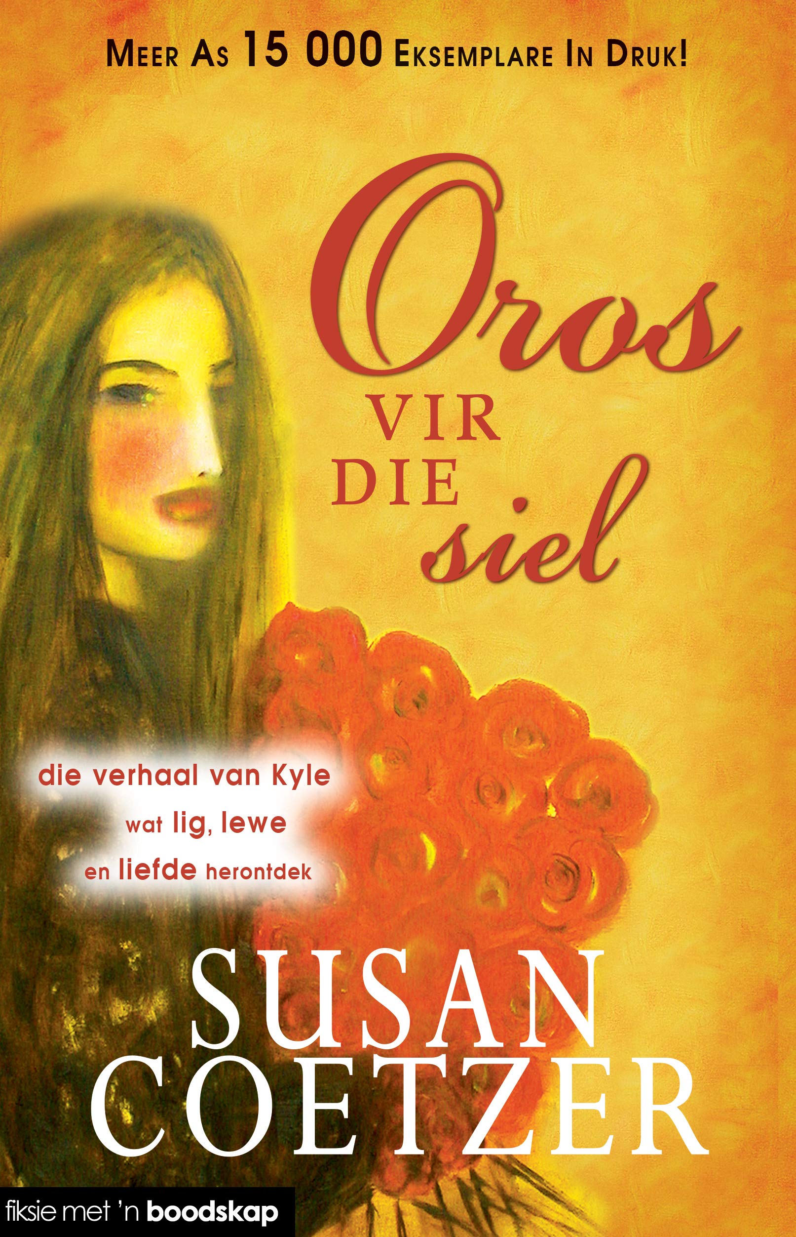 Oros vir die siel: Die verhaal van Kyle wat lig, lewe en liefde ...
