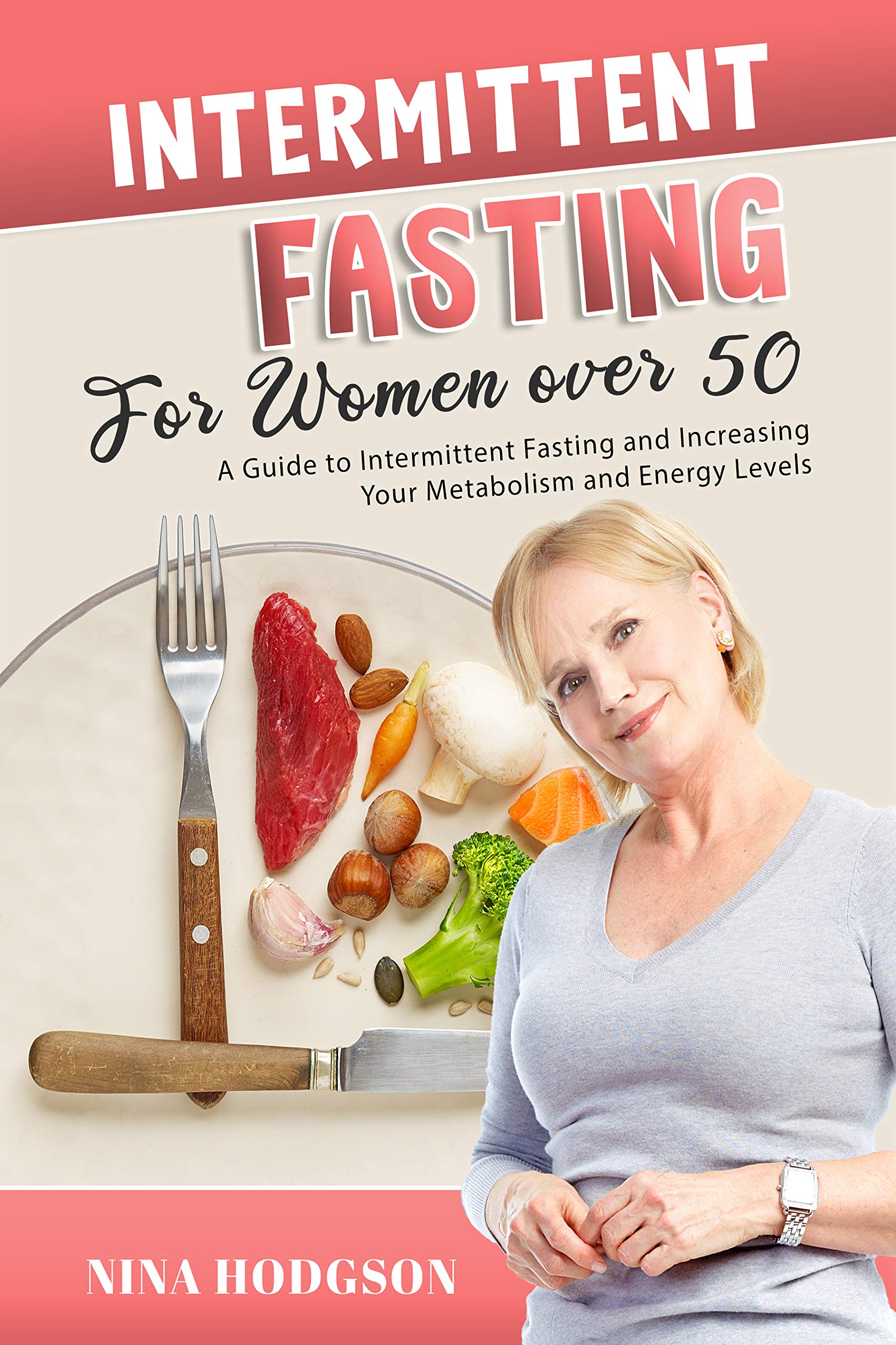 Intermittent Fasting for Women over 50: A Guide to Intermittent Fasting ...