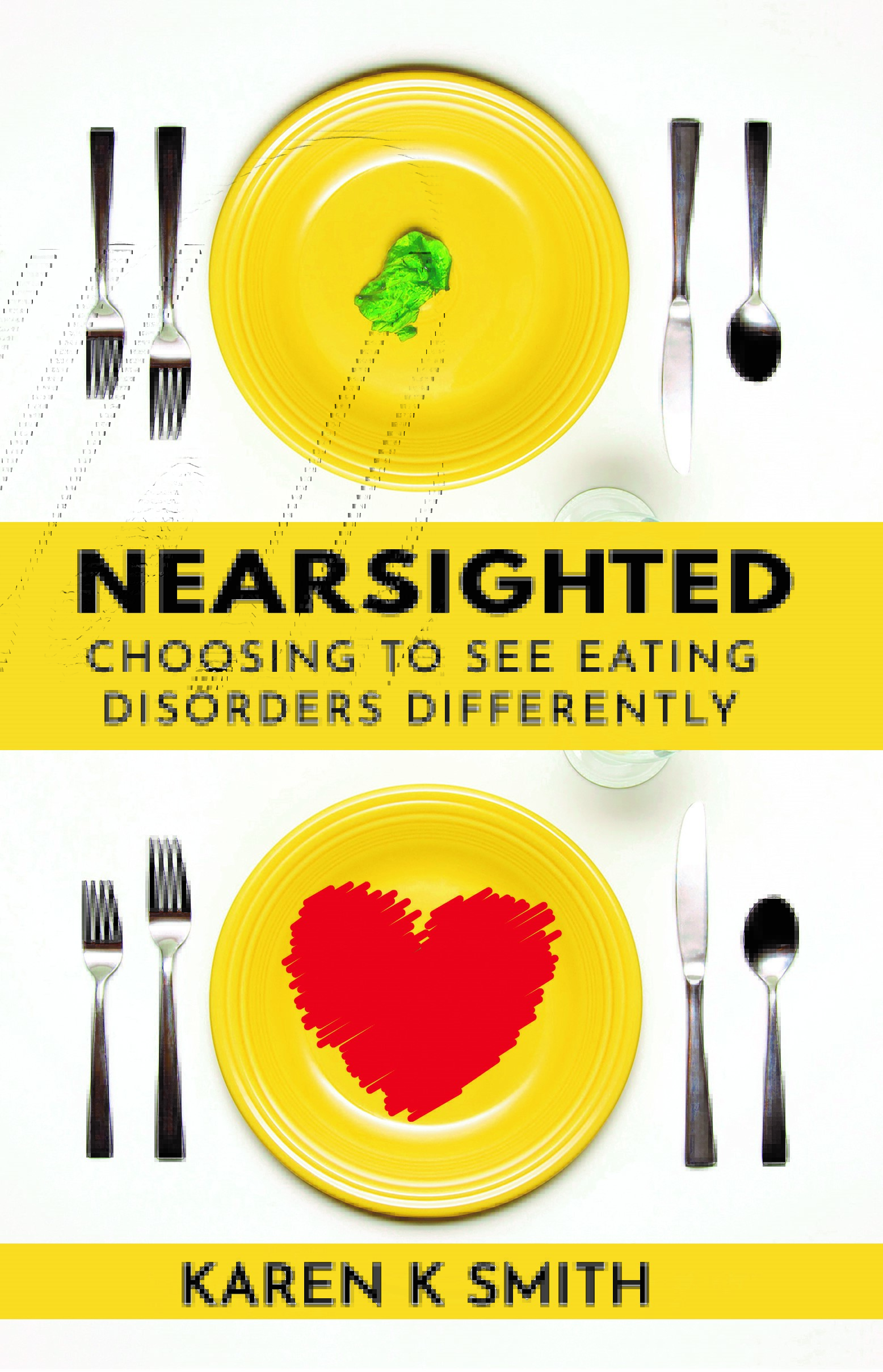 Nearsighted Choosing to See Eating Disorders Differently by Karen Kay ...