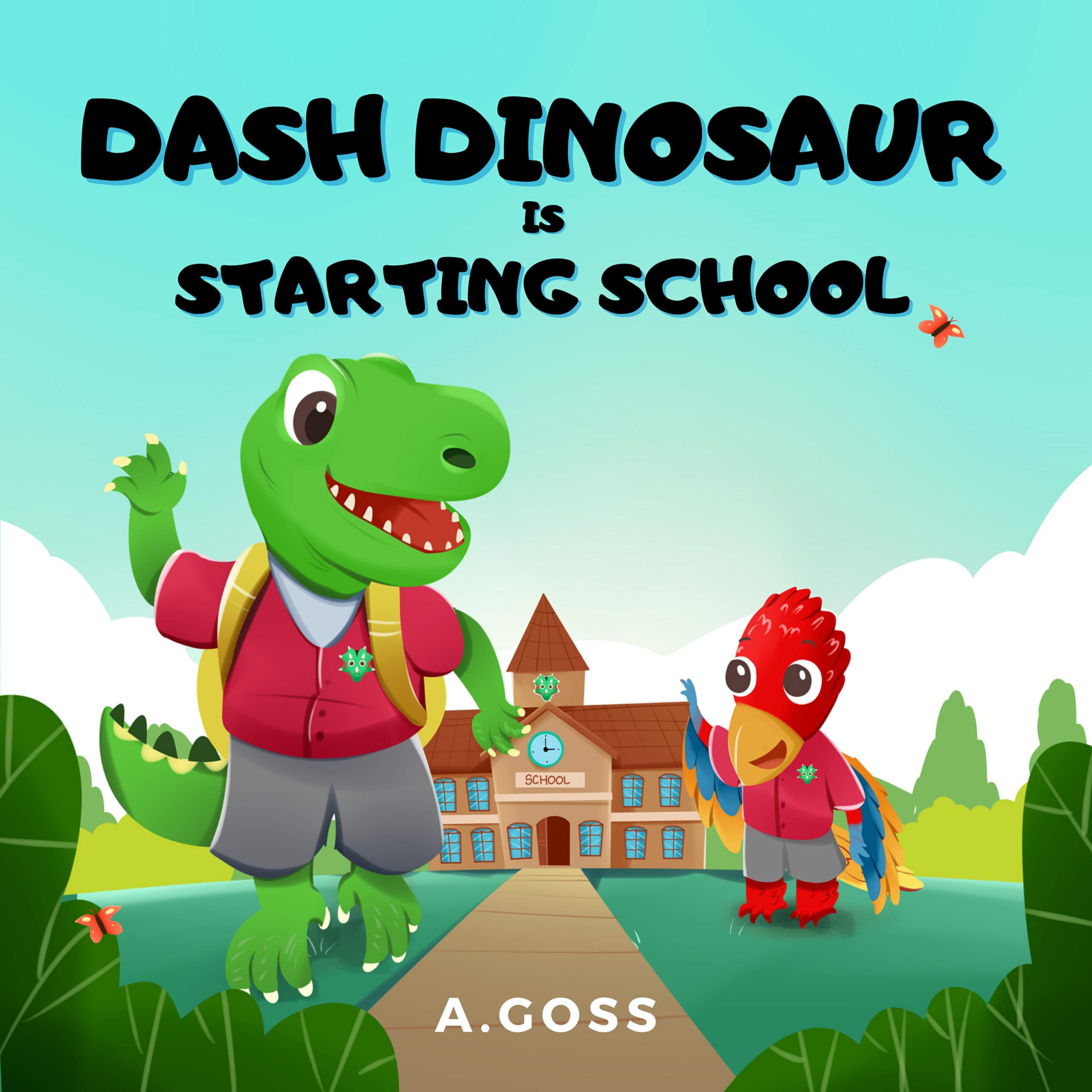 Dash Dinosaur is Starting School: A Children's Book about First Day of ...