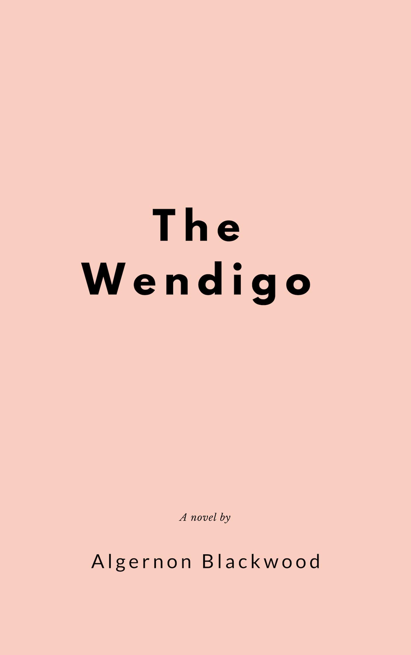 The Wendigo (illustrated) by Algernon Blackwood | Goodreads