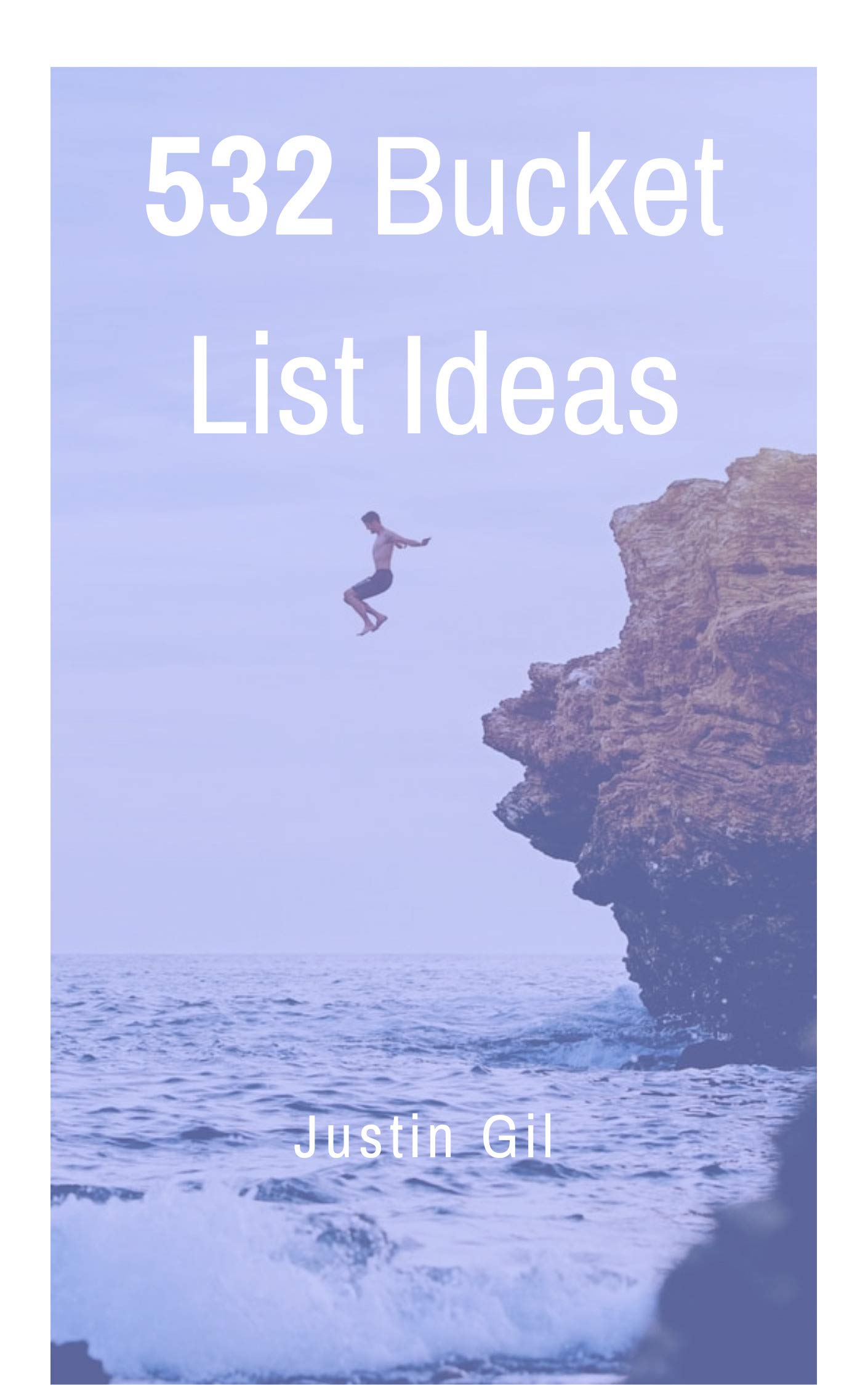 532 Bucket List Ideas: A comprehensive list of ideas and goals to ...