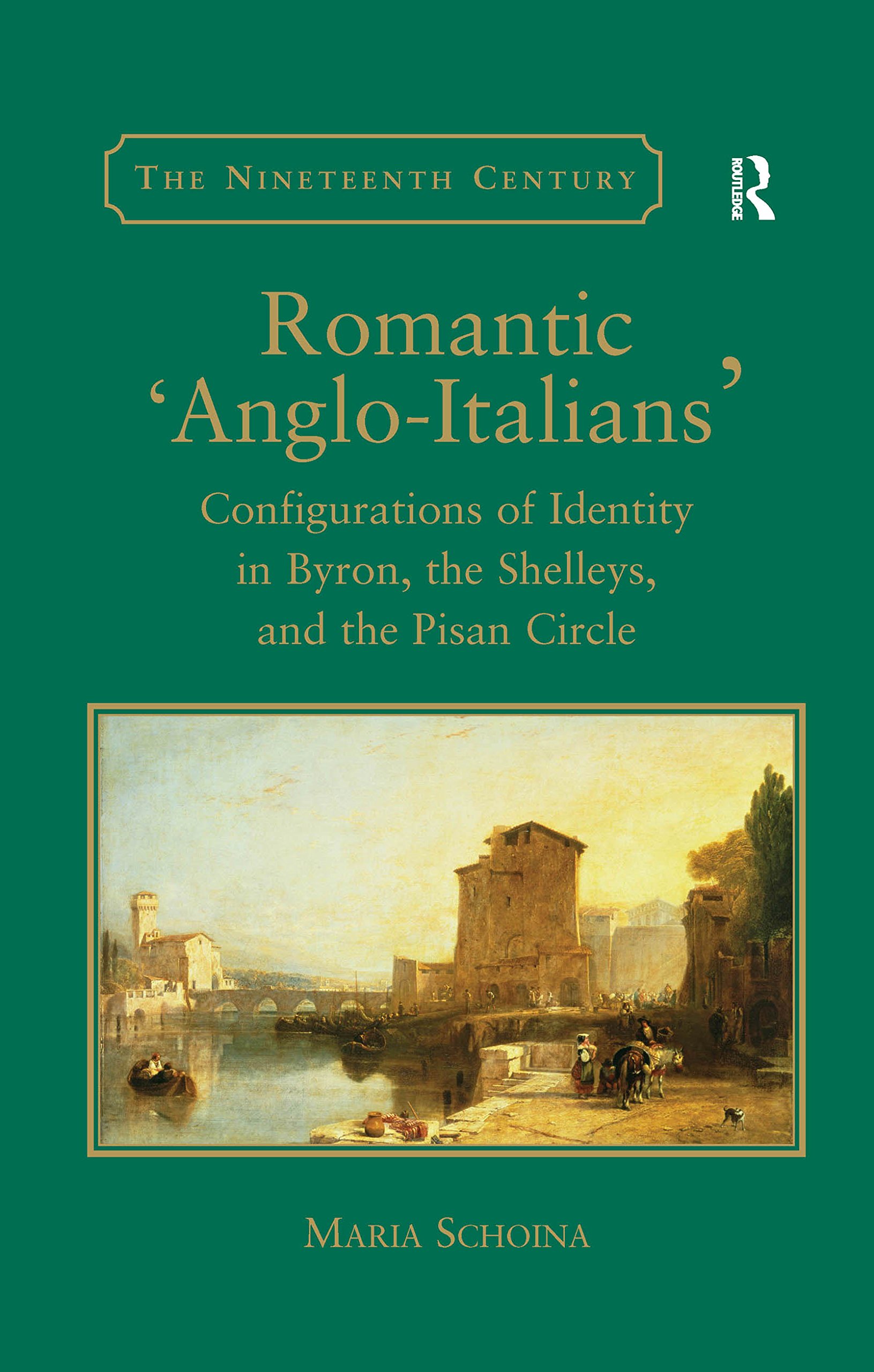 Romantic 'Anglo-Italians': Configurations of Identity in Byron, the ...