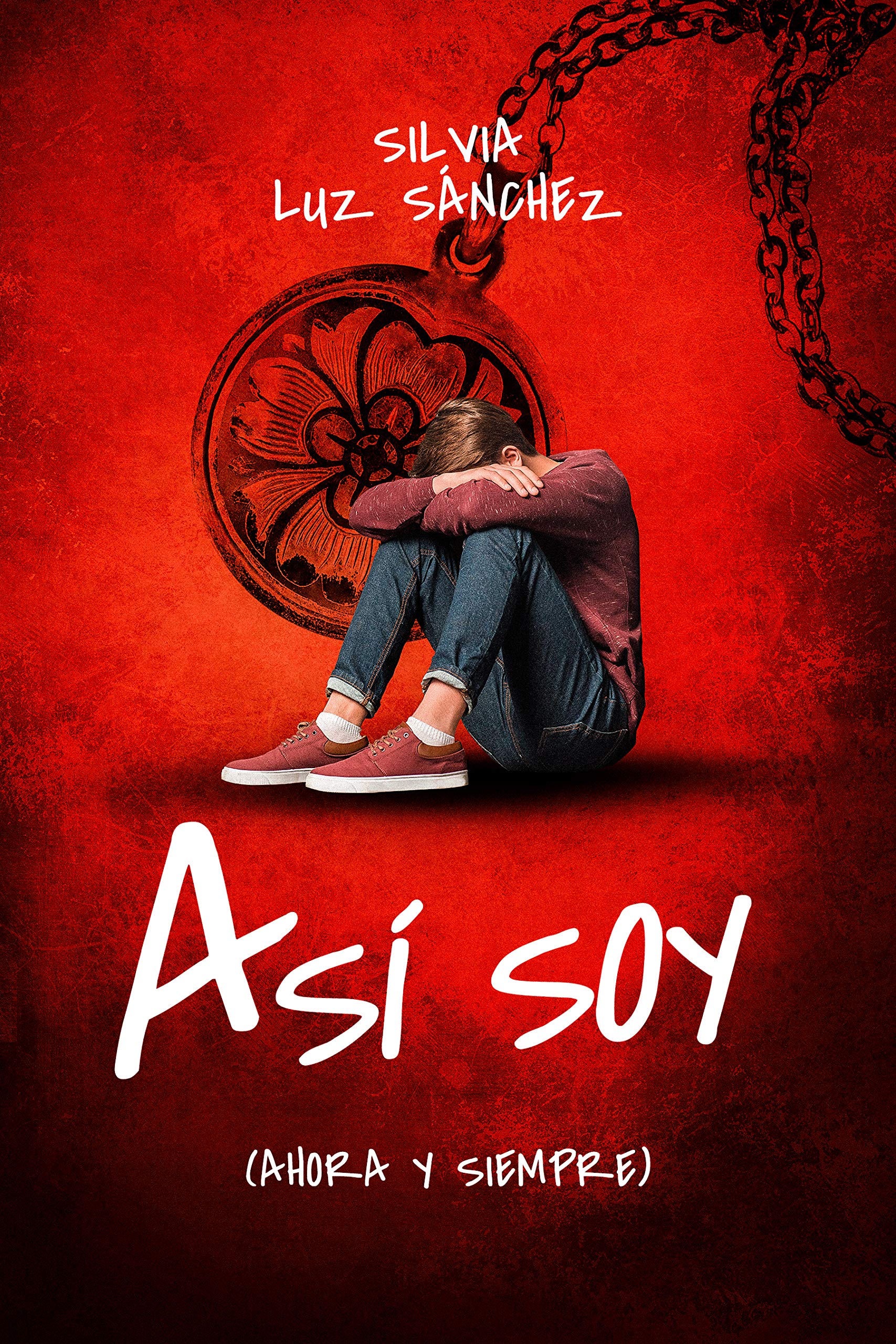 Así soy (ahora y siempre) by Silvia Luz Sánchez Sánchez | Goodreads