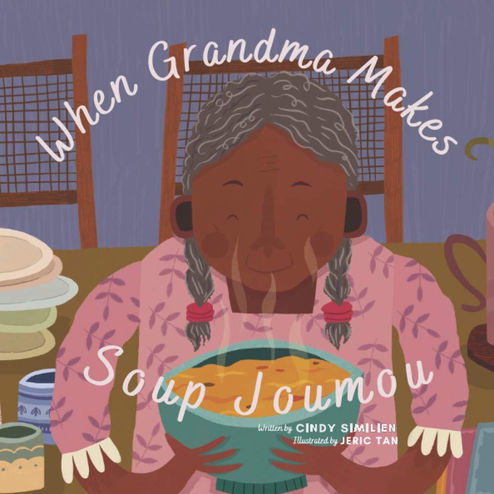 When Grandma Makes Soup Joumou by Cindy Similien | Goodreads