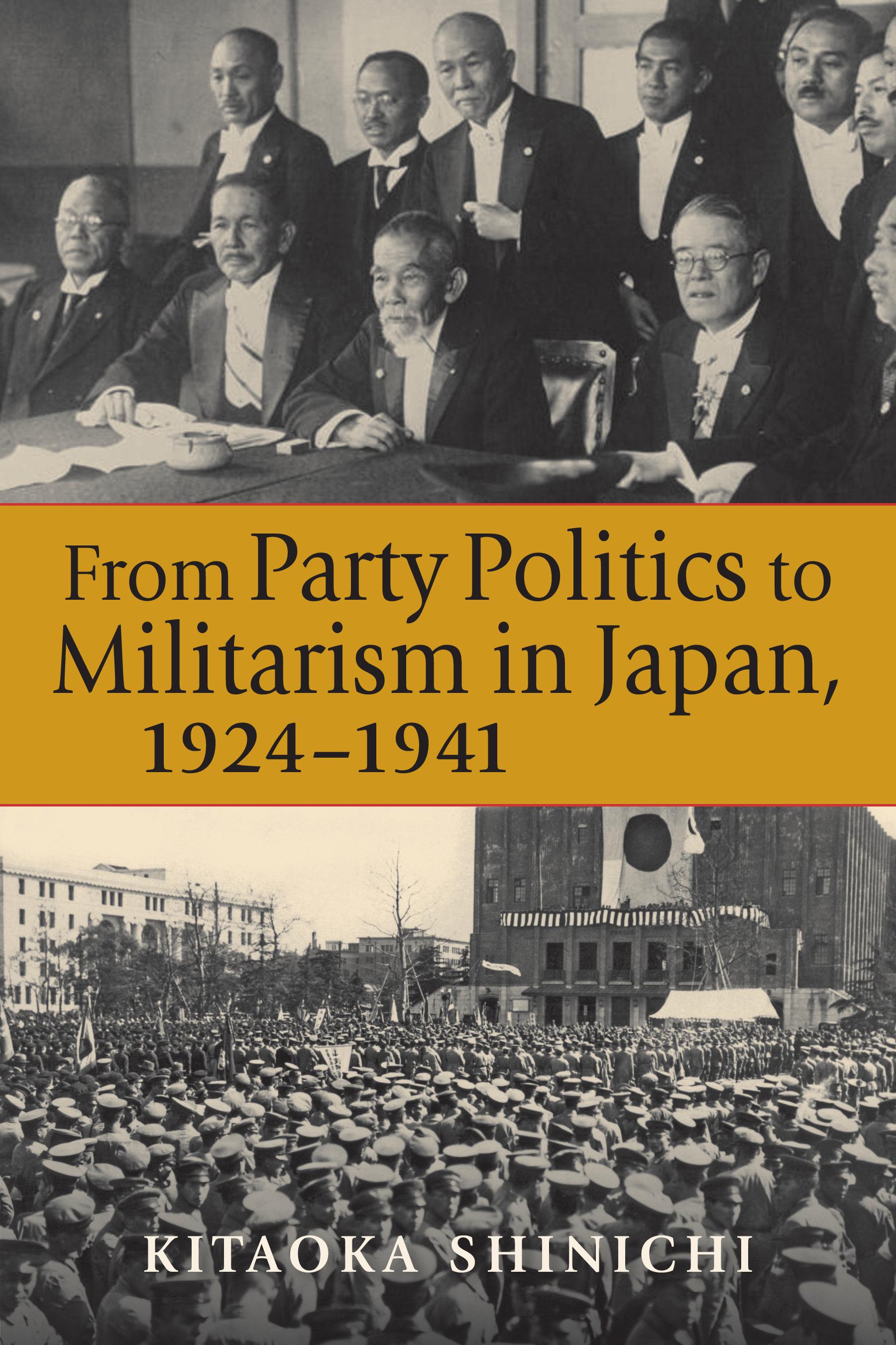 From Party Politics to Militarism in Japan, 1924–1941 by Shinichi ...