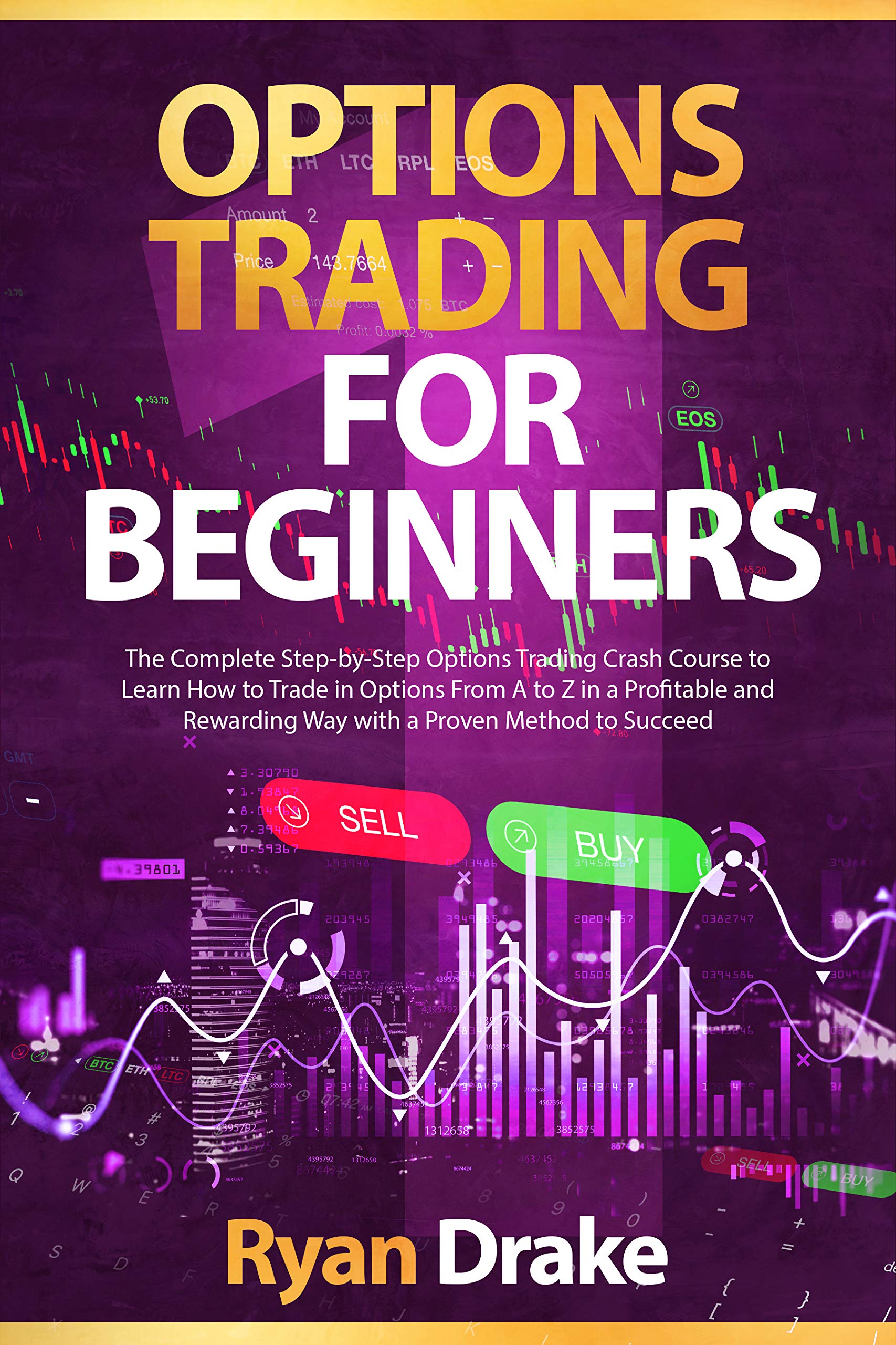 OPTIONS TRADING FOR BEGINNERS: The Complete Step-by-Step Options Trading Crash Course to Learn ...