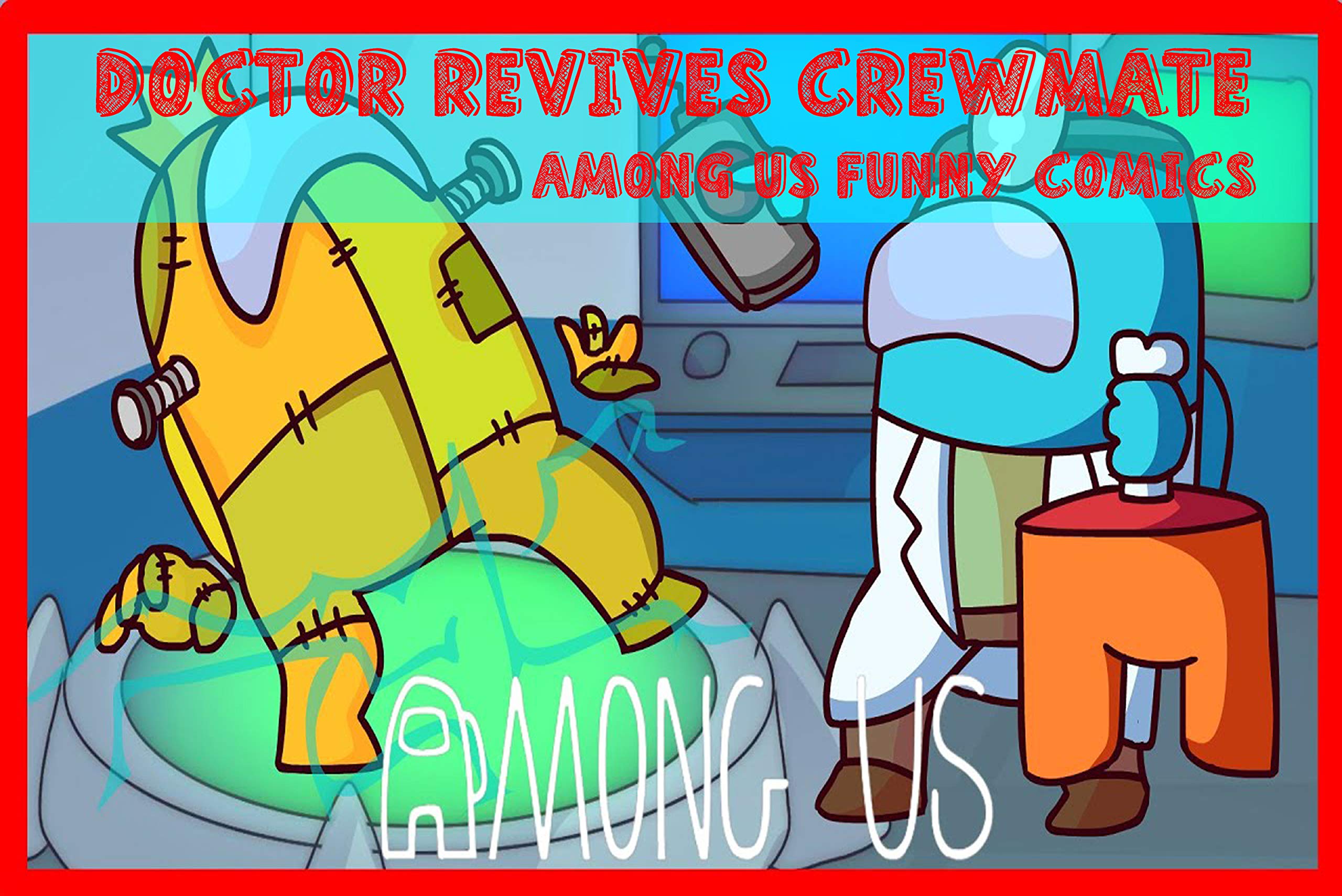 Doctor Revives Crewmate: Among Us Comics by Robin Cartwright | Goodreads