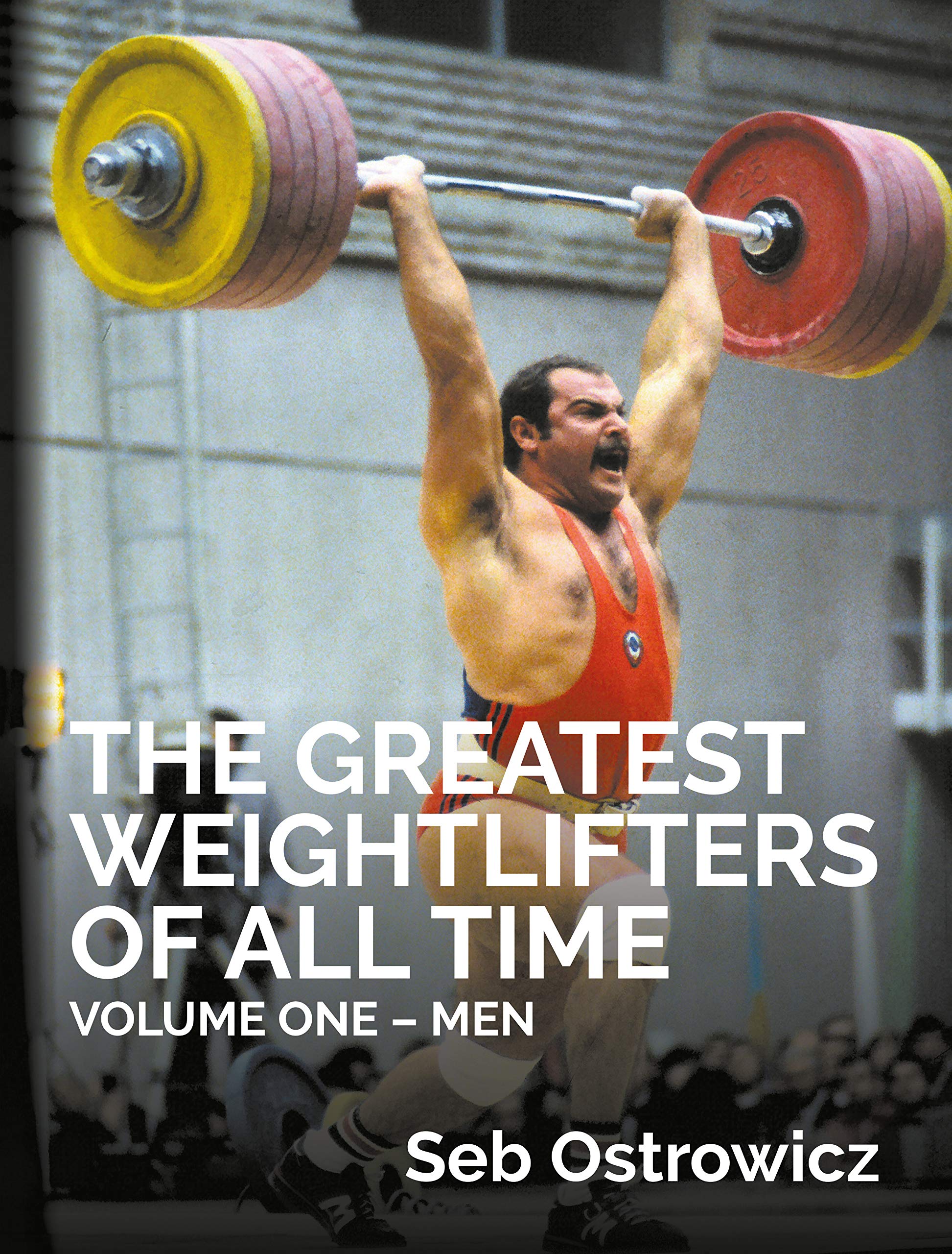 The Greatest Weightlifters of All Time Volume One – Men. The history of ...
