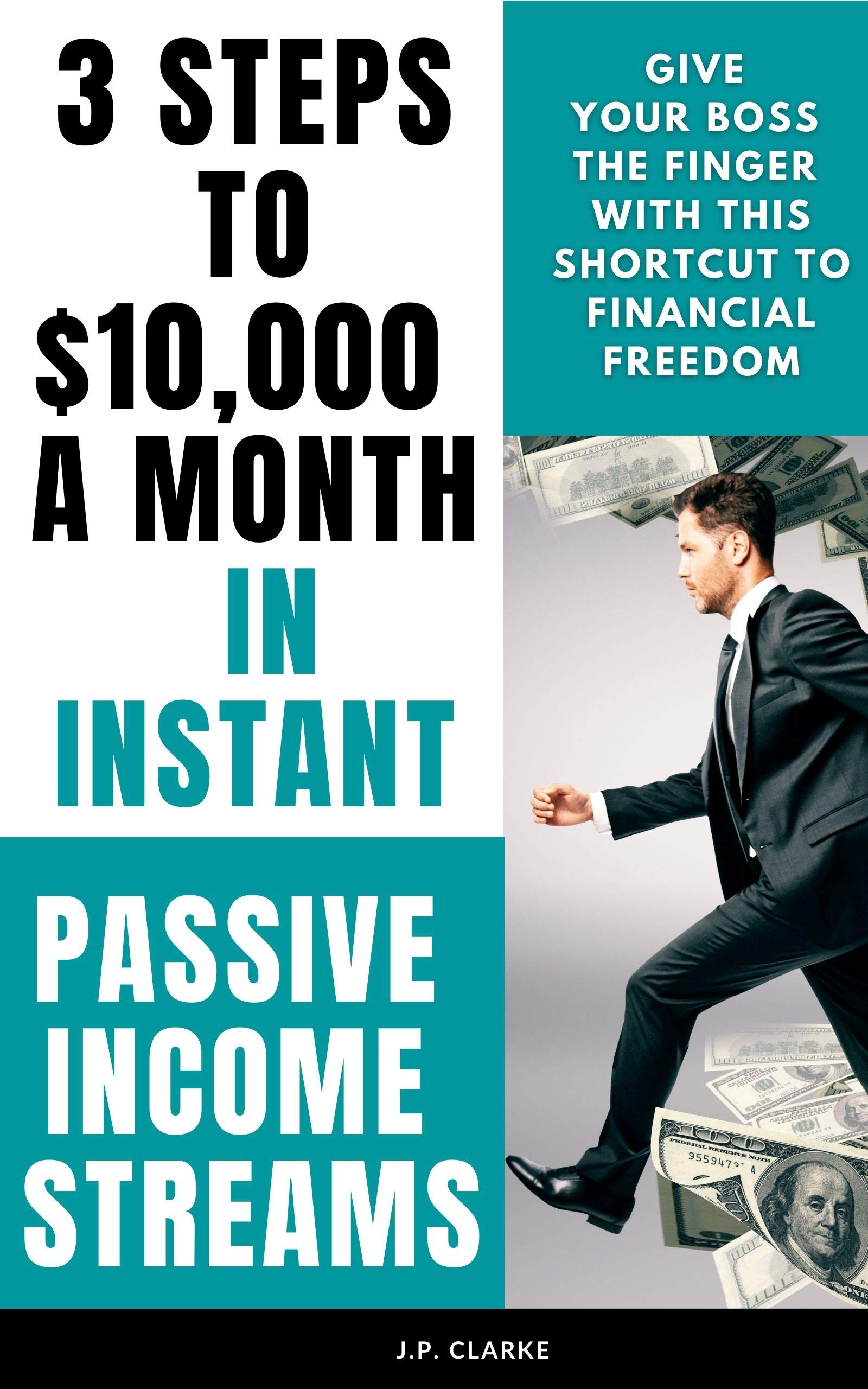 3 Steps to Instant Passive Income Streams: Give your boss the boot with this shortcut to ...