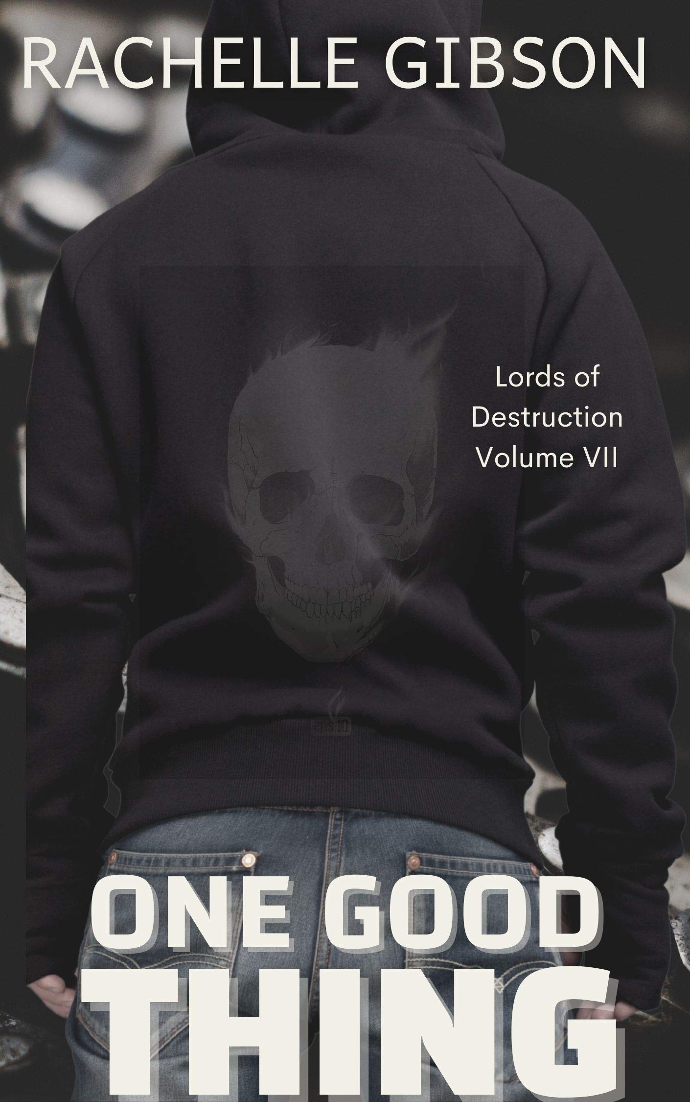 One Good Thing: Lords of Destruction Volume VII by Rachelle Gibson ...