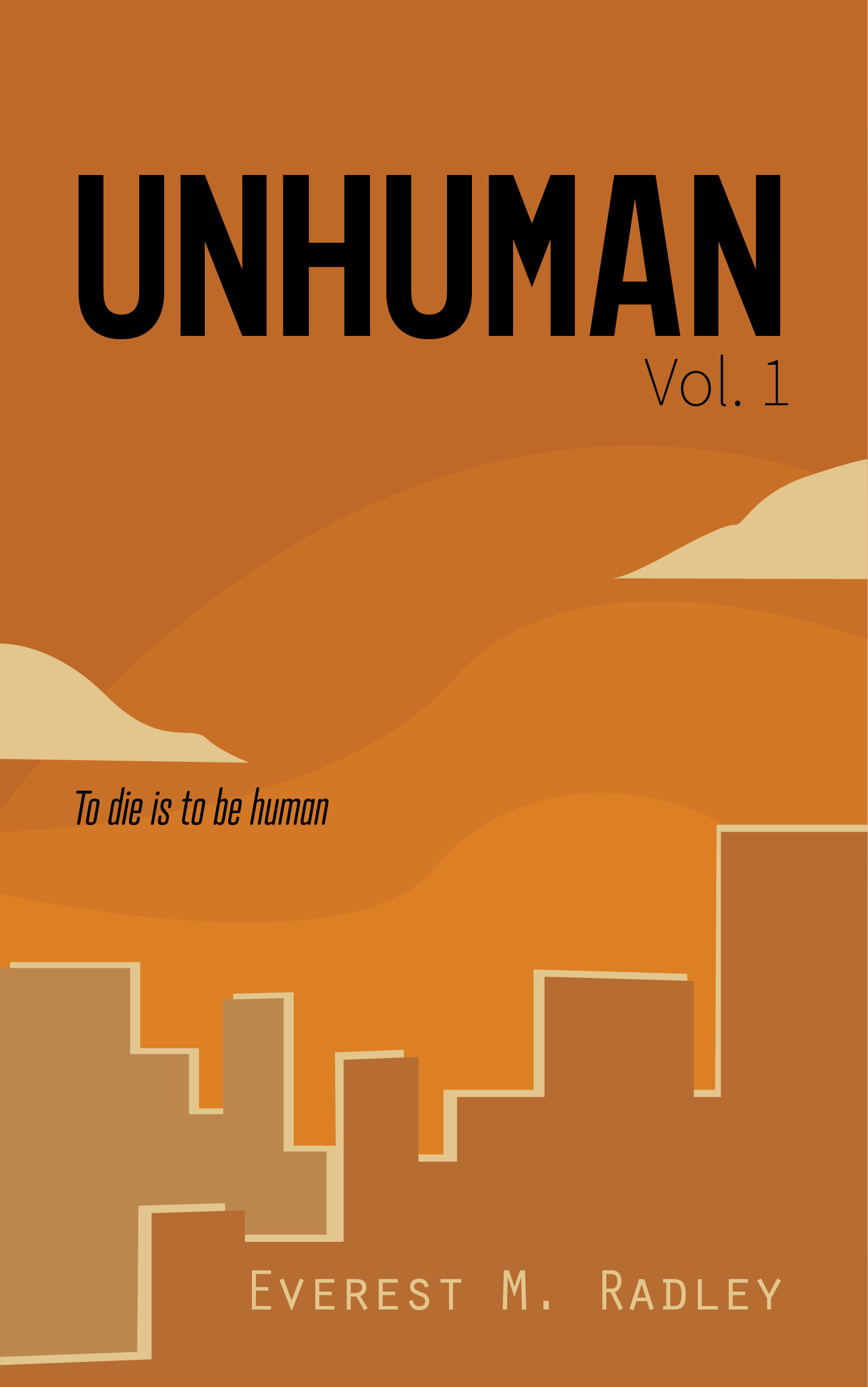 Unhuman (Vol. 1) by Everest M. Radley | Goodreads