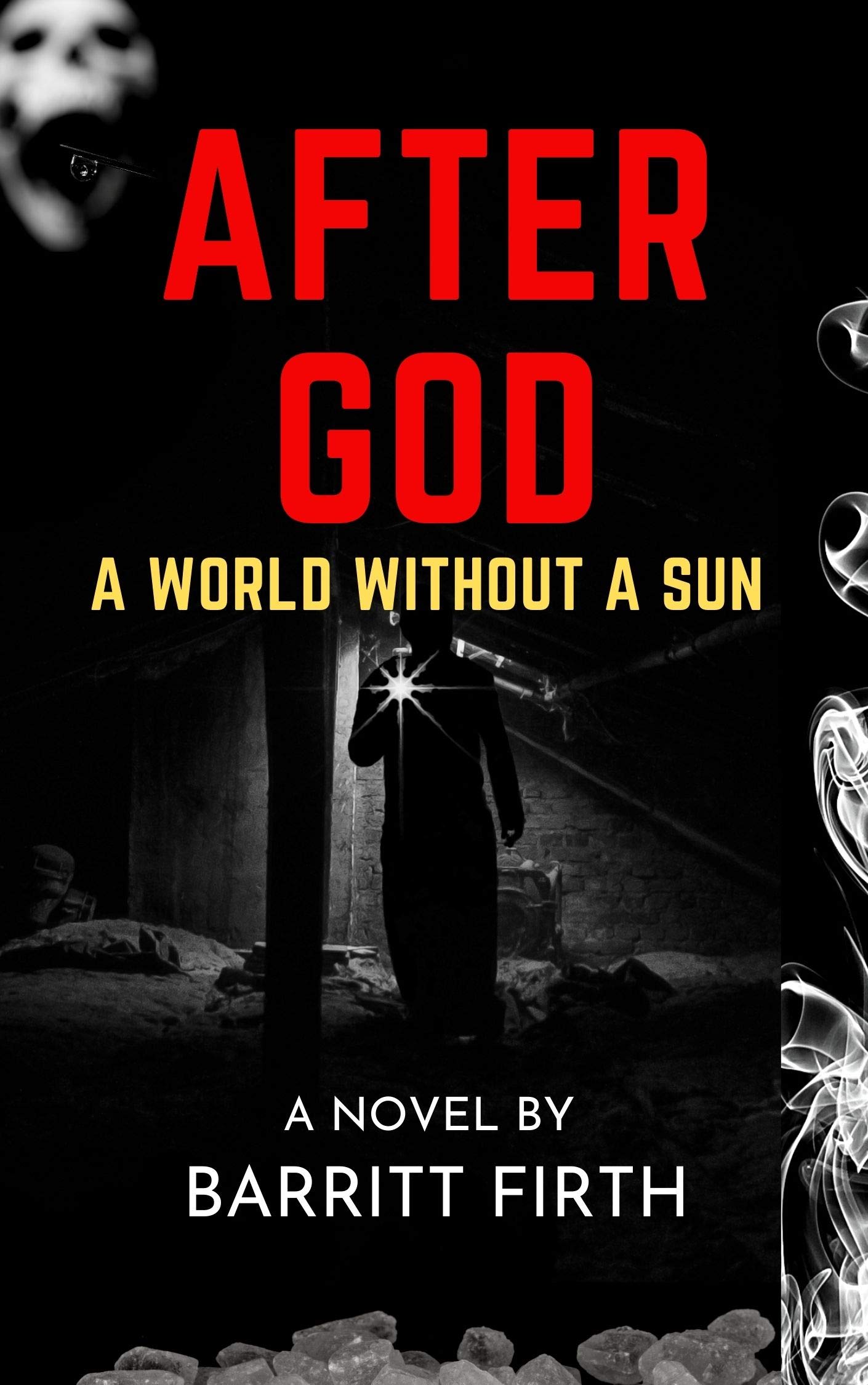 After God: Post-Apocalyptic Science Fiction by Barritt Firth | Goodreads