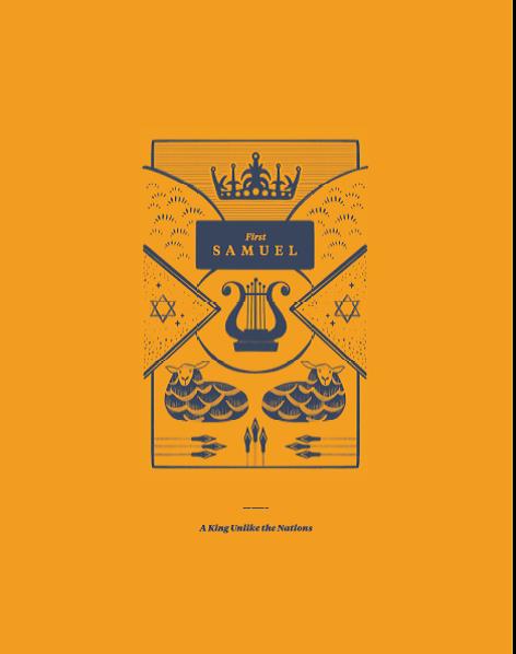 1 Samuel: A King Unlike the Nations by Aina Carruth, Jenni Hamm, Kelsey ...
