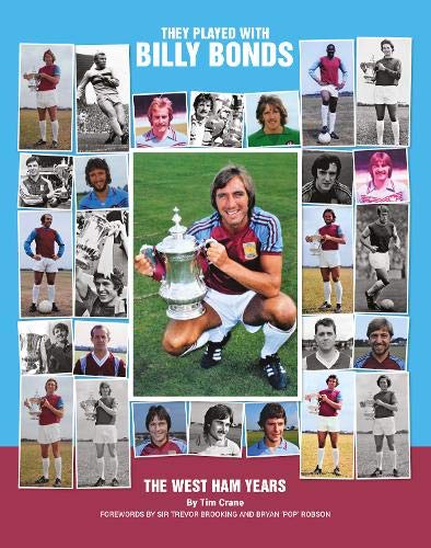 They Played with Billy Bonds - The West Ham Years by Tim Crane | Goodreads