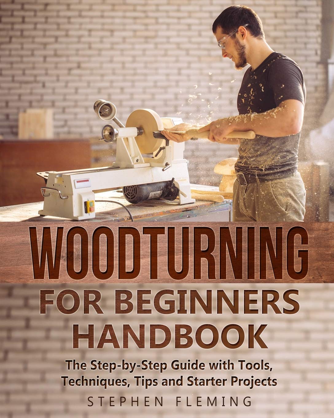 Woodturning for Beginners Handbook: The Step-by-Step Guide with Tools, Techniques, Tips and ...