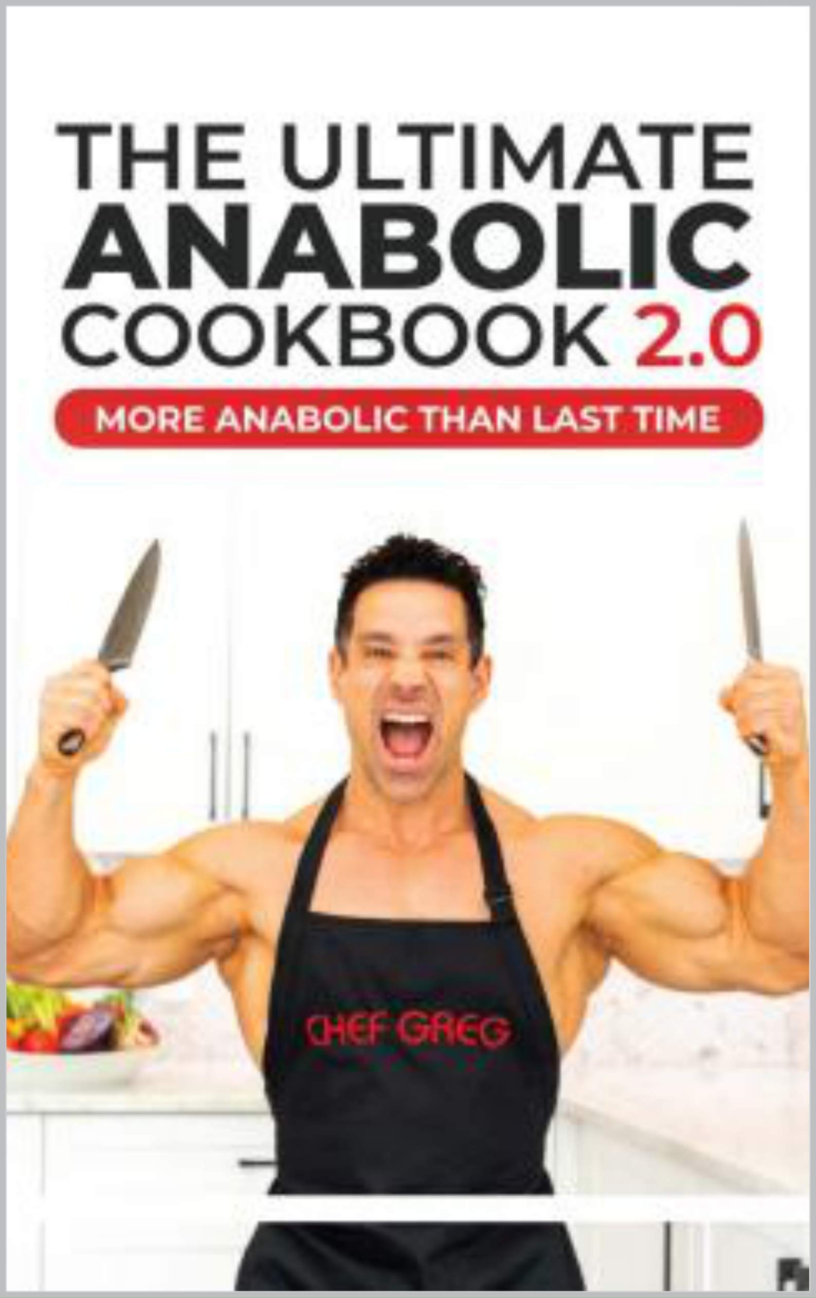 The Ultimate Anabolic Cookbook 2.0 by Greg Doucette | Goodreads
