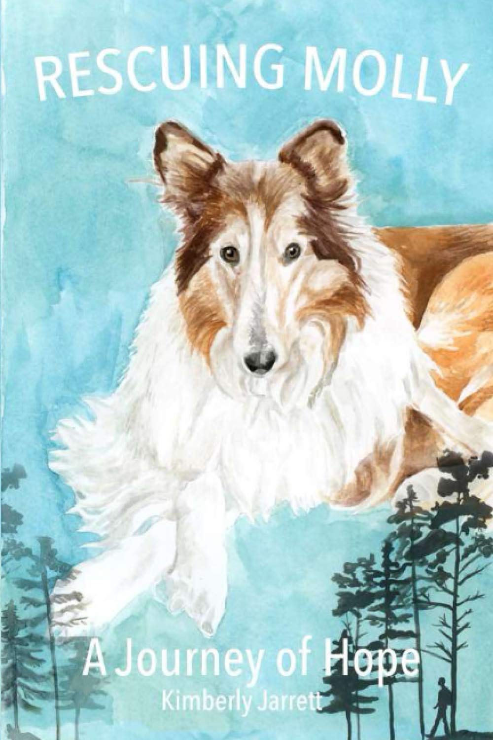 Rescuing Molly: A Journey of Hope by Kimberly Jarrett | Goodreads