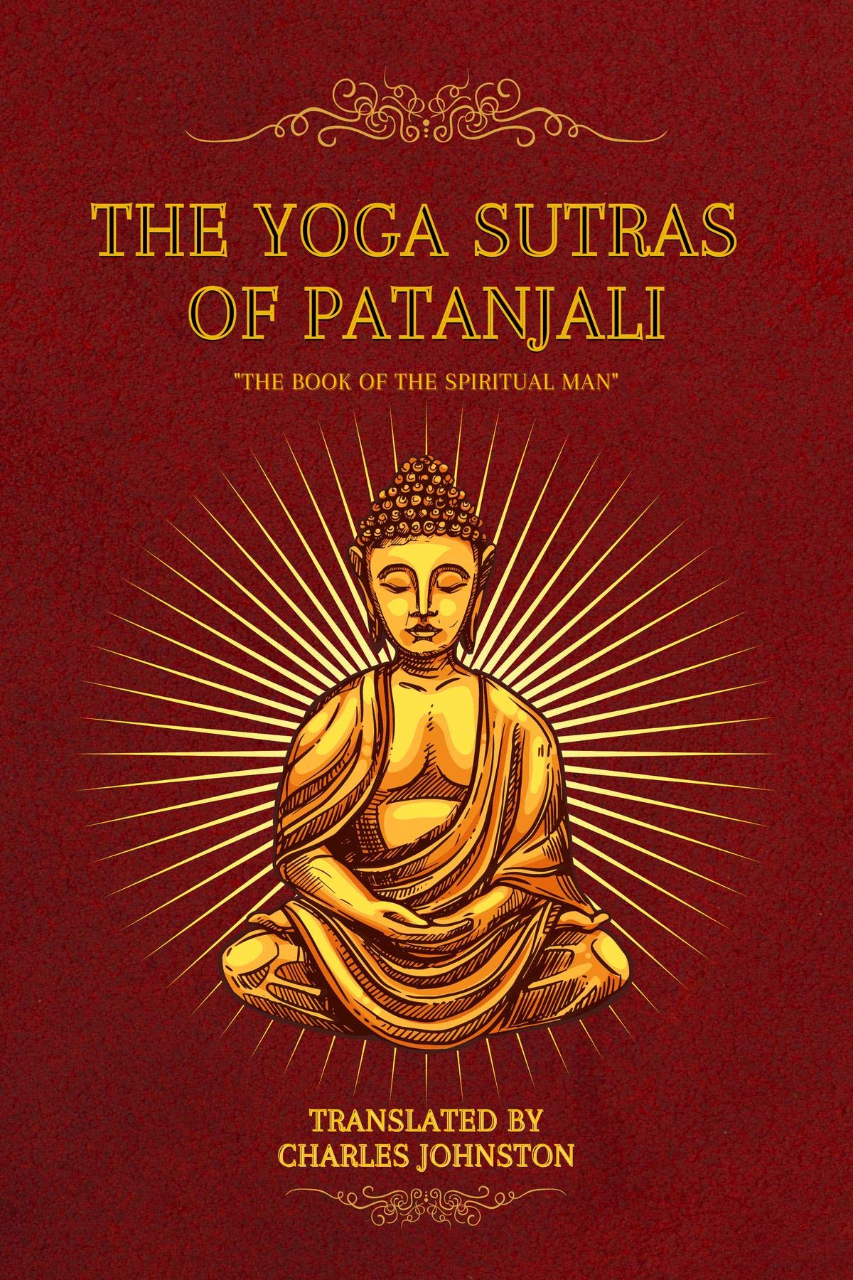 The Yoga Sutras of Patanjali: "The Book of the Spiritual Man" by Charles Johnston | Goodreads