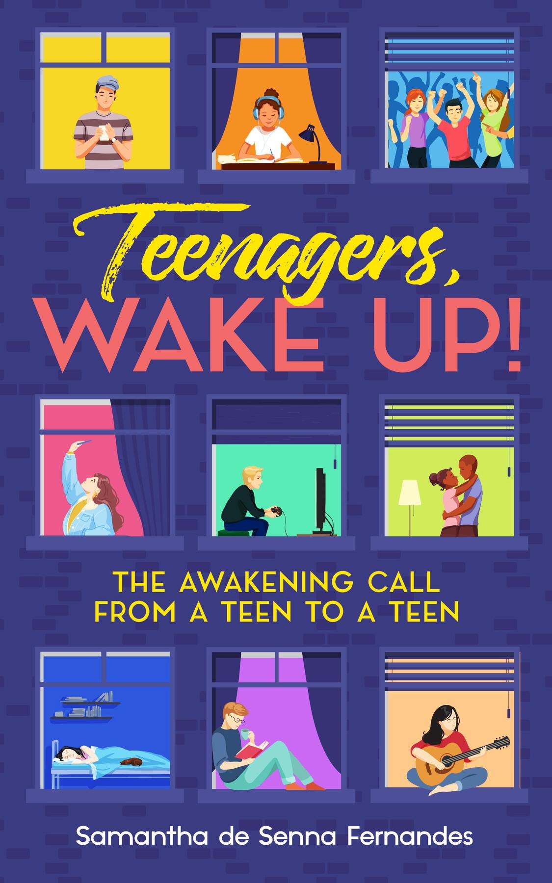 Teenagers, Wake Up!: The Awakening Call from a Teen to a Teen by ...