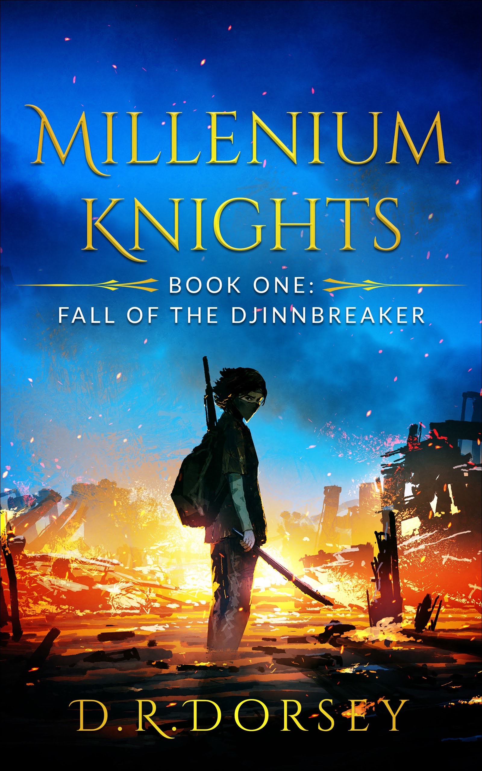 Millenium Knights Book One: Fall of the Djinnbreaker by D.R. Dorsey | Goodreads