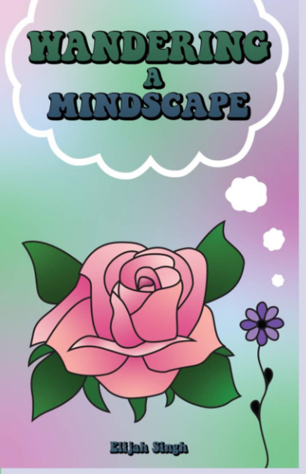 Wandering a Mindscape by Elijah Singh | Goodreads