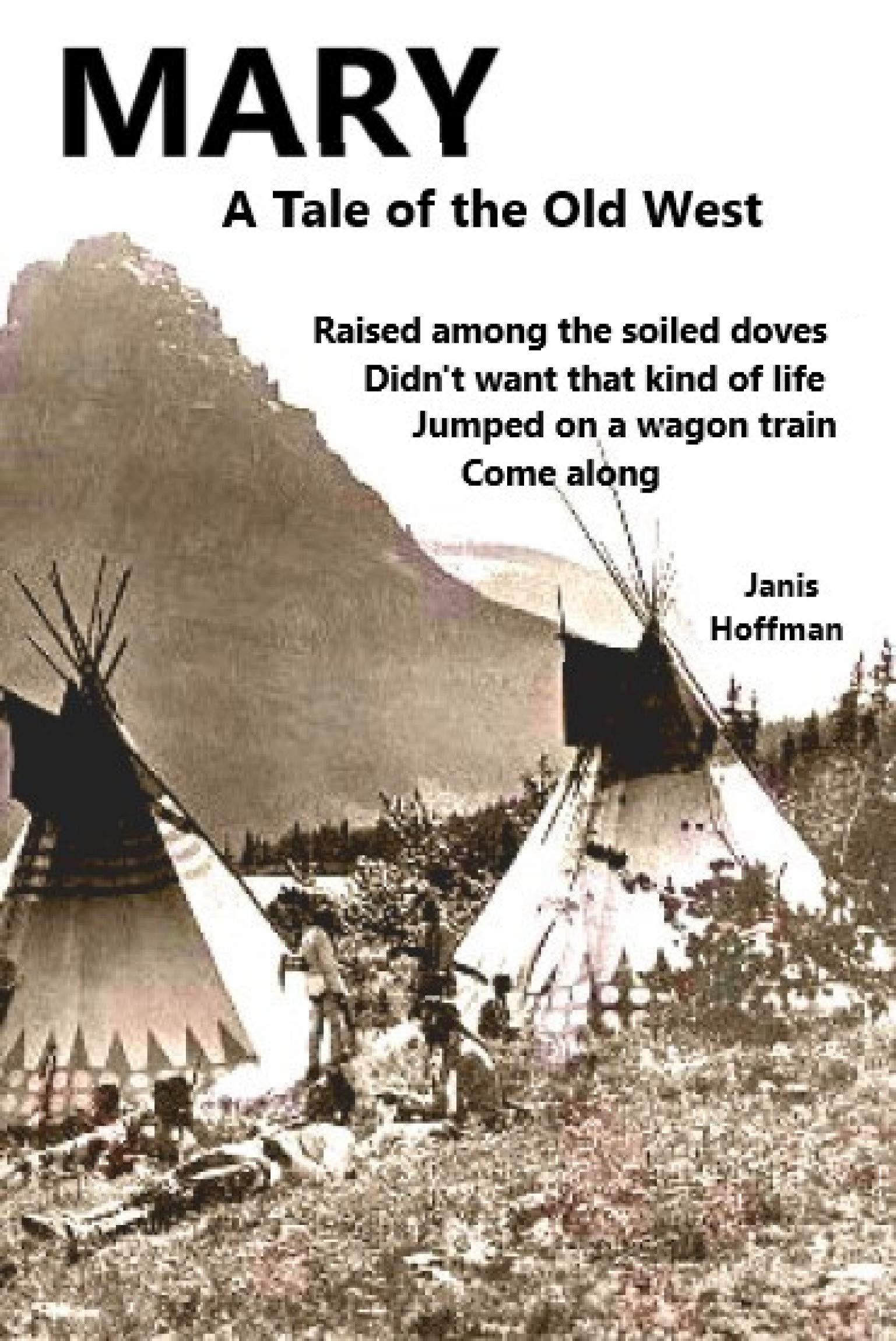 MARY a tale of the Old West: raised among the soiled doves by Janis ...
