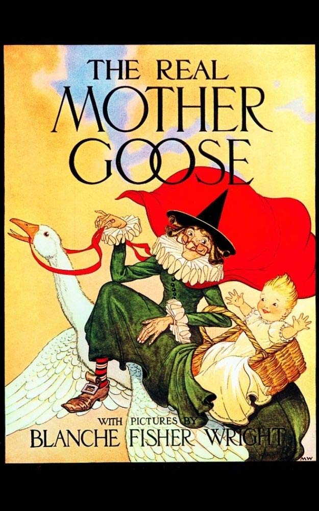 The Real Mother Goose with Pictures by Blanche Fisher Wright ...