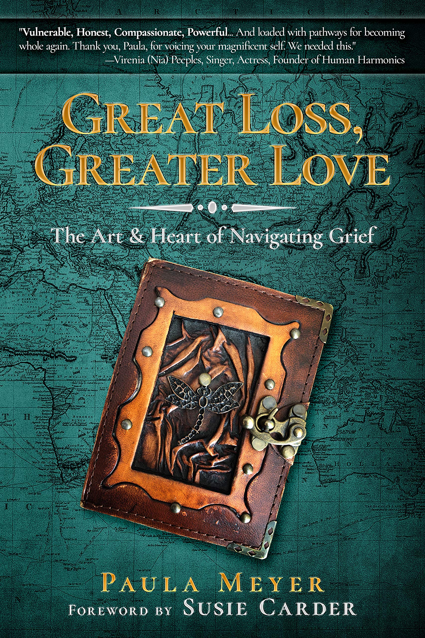 Great Loss, Greater Love: The Art & Heart of Navigating Grief by Paula ...