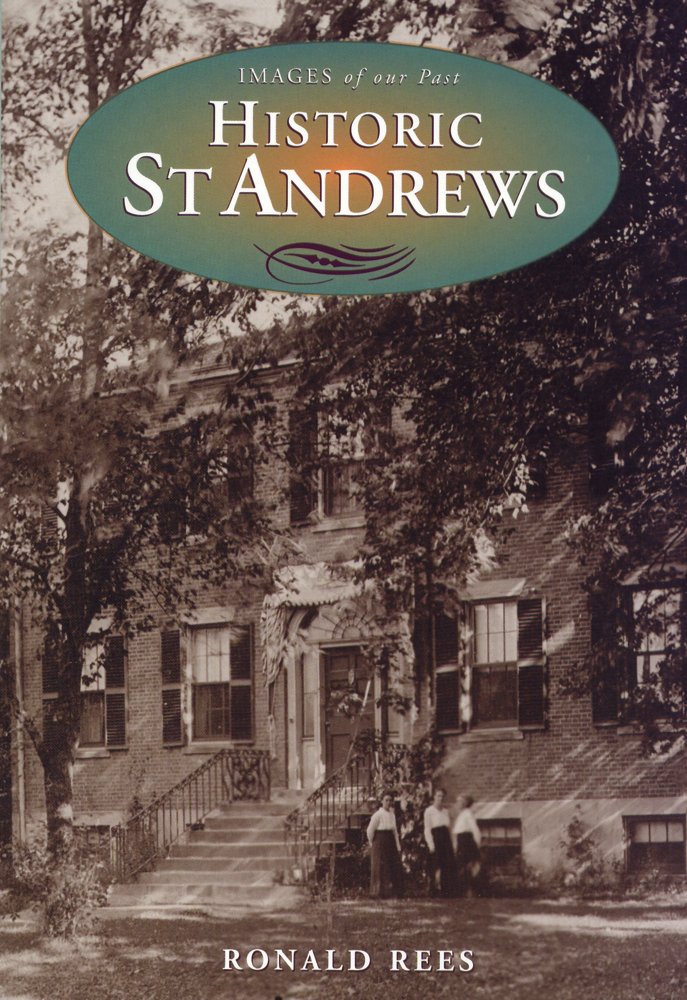 Images of Our Past Historic St. Andrews by Ronald Rees | Goodreads