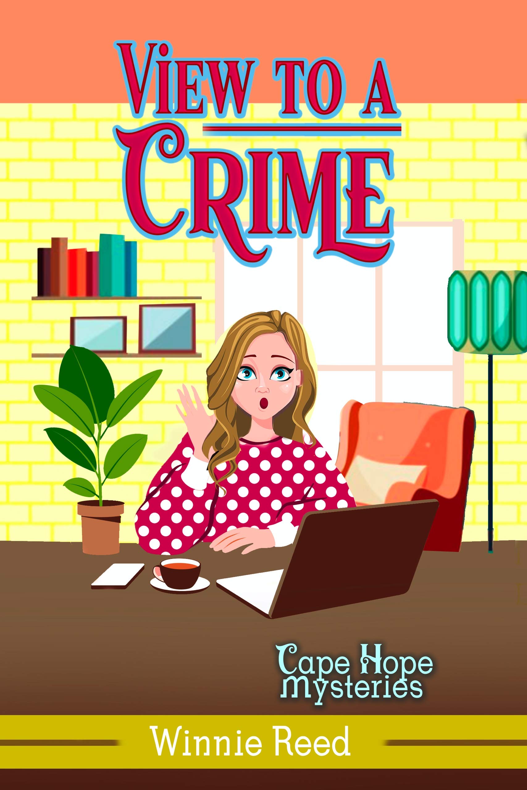 View to a Crime (Cape Hope Mysteries Book 9) by Winnie Reed | Goodreads