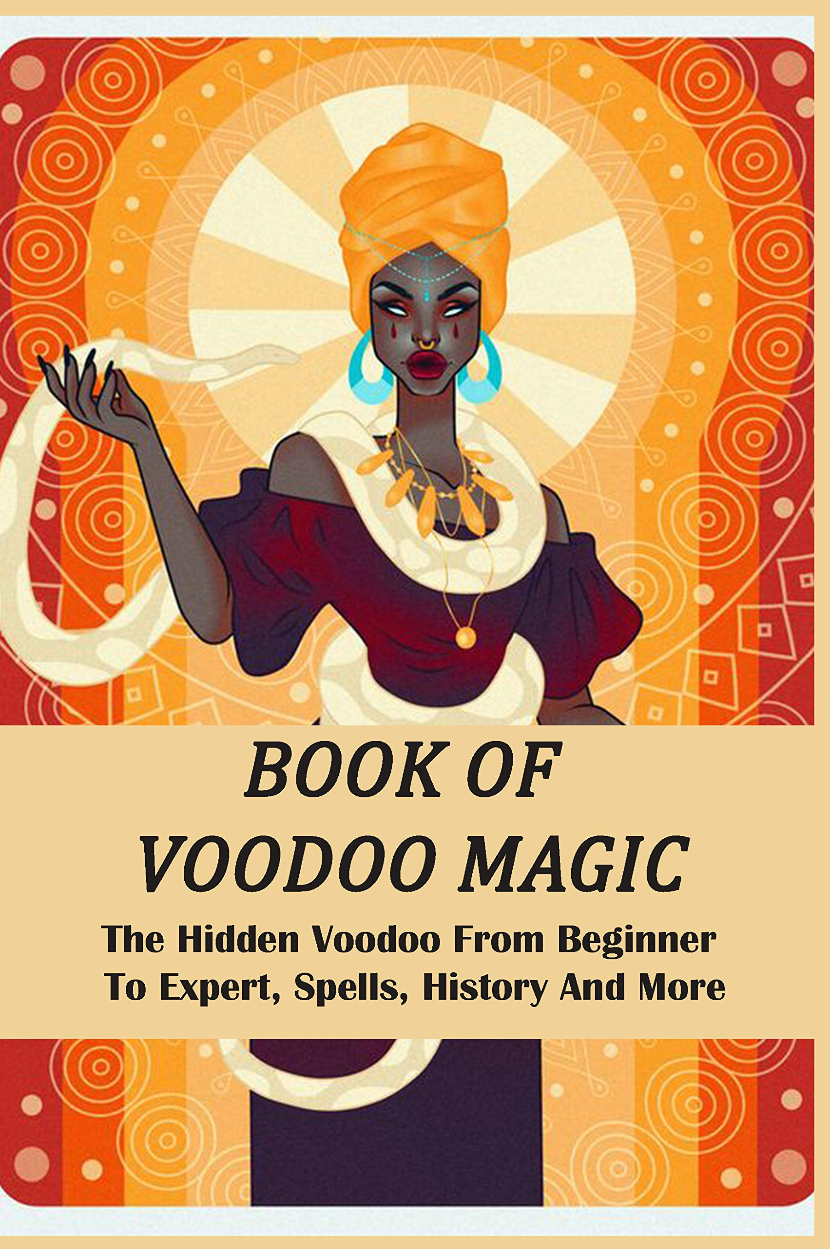 Book Of Voodoo Magic: The Hidden Voodoo From Beginner To Expert, Spells ...