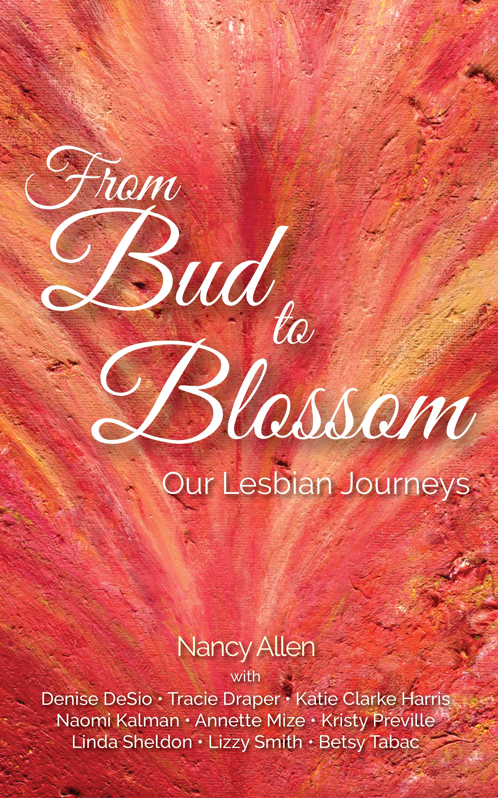 From Bud to Blossom: Our Lesbian Journeys by Nancy Allen | Goodreads