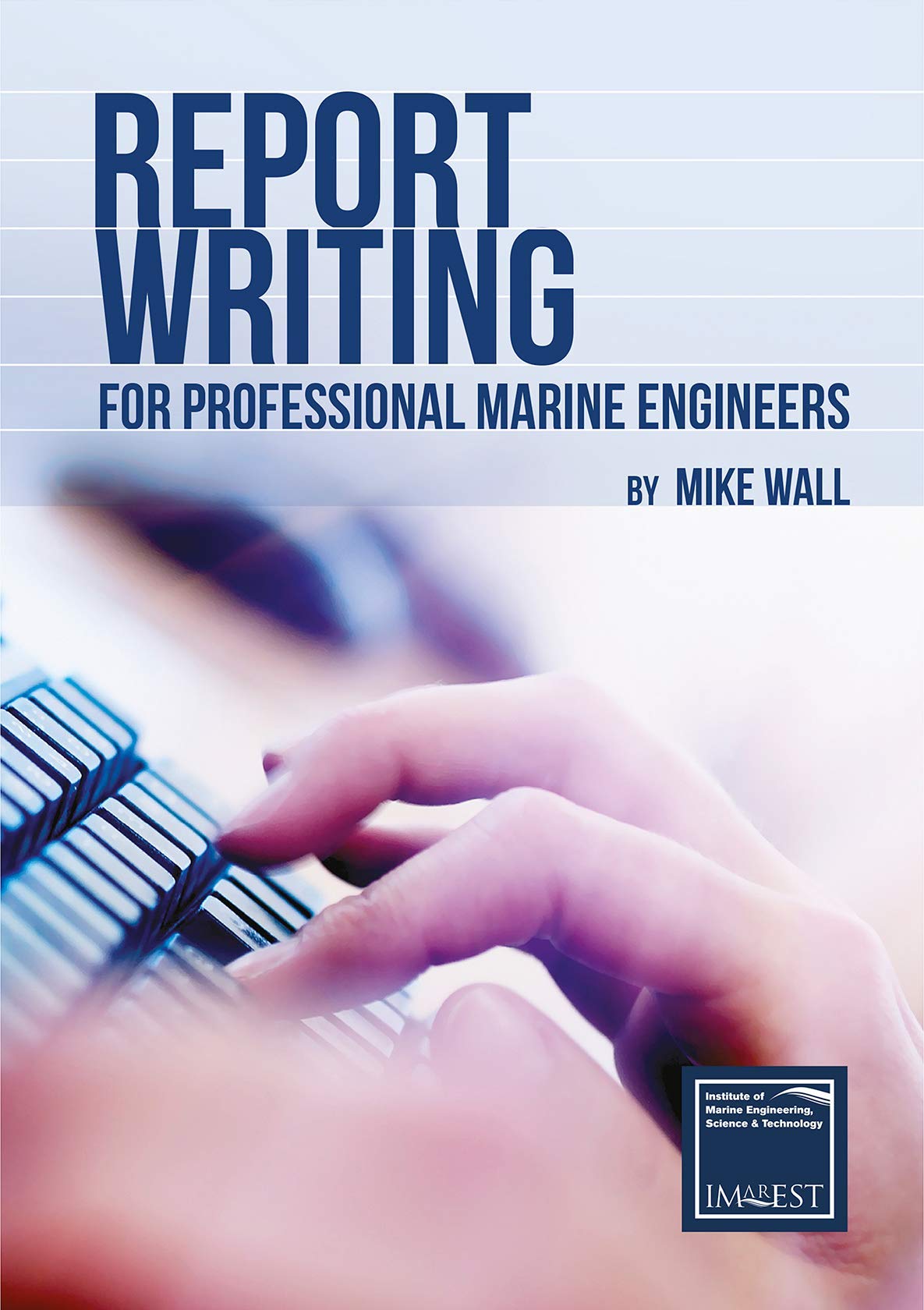 Report Writing for Professional Marine Engineers by Mike Wall | Goodreads