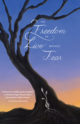 The Freedom to Live without Fear: Written by twelfth-grade students at ...