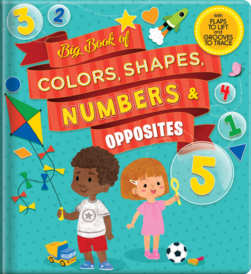 Big Book of Colors, Shapes, Numbers, & Opposites by Anne Paradis ...