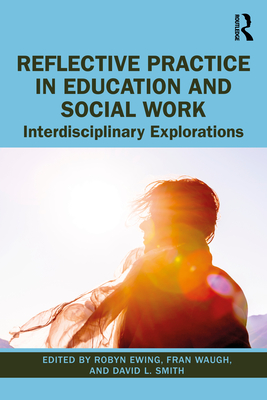 Reflective Practice in Education and Social Work by Robyn Ewing | Goodreads