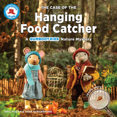 The Case of the Hanging Food Catcher: A Gumboot Kids Nature Mystery by ...