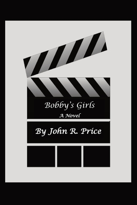 Bobby's Girls by John R. Price | Goodreads