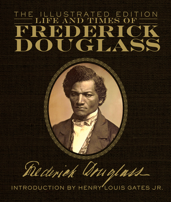 Life and Times of Frederick Douglass: The Illustrated Edition by ...