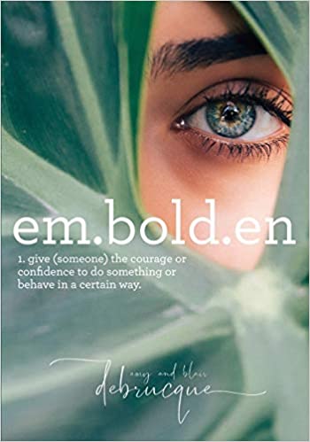 Embolden: Give Someone the Courage or Confidence to do Something or ...