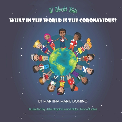 W World Kids, What in the World is the Coronavirus? by Martina Marie ...