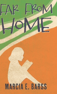 Far From Home by Marcia E. Barss | Goodreads