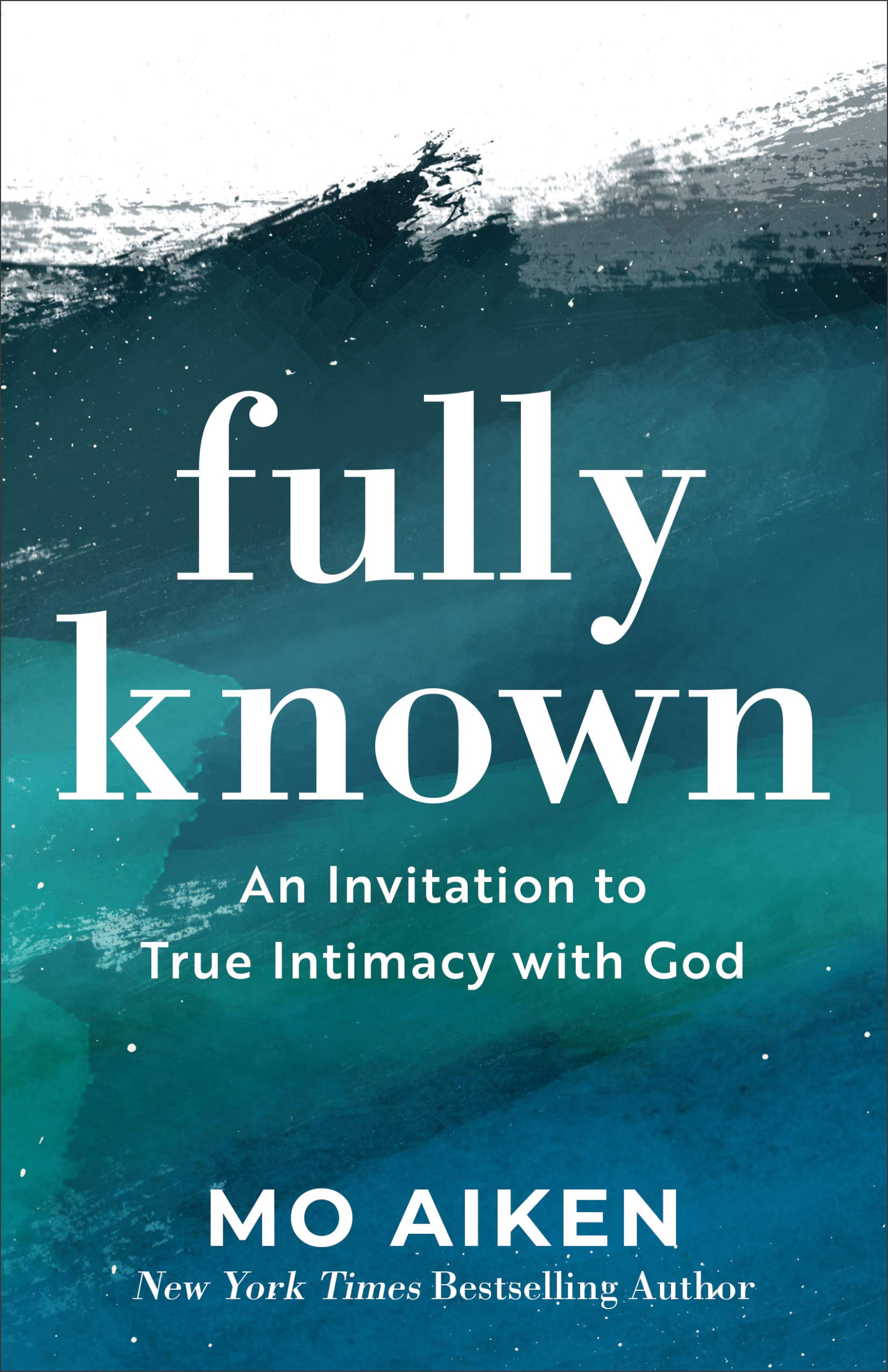 Fully Known: An Invitation to True Intimacy with God by Mo Isom | Goodreads