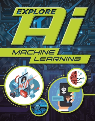 Explore AI: Machine Learning by Wayland Publishers | Goodreads