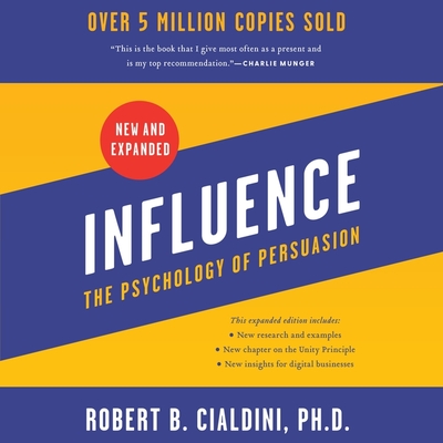 Influence, New and Expanded: The Psychology of Persuasion by Robert ...