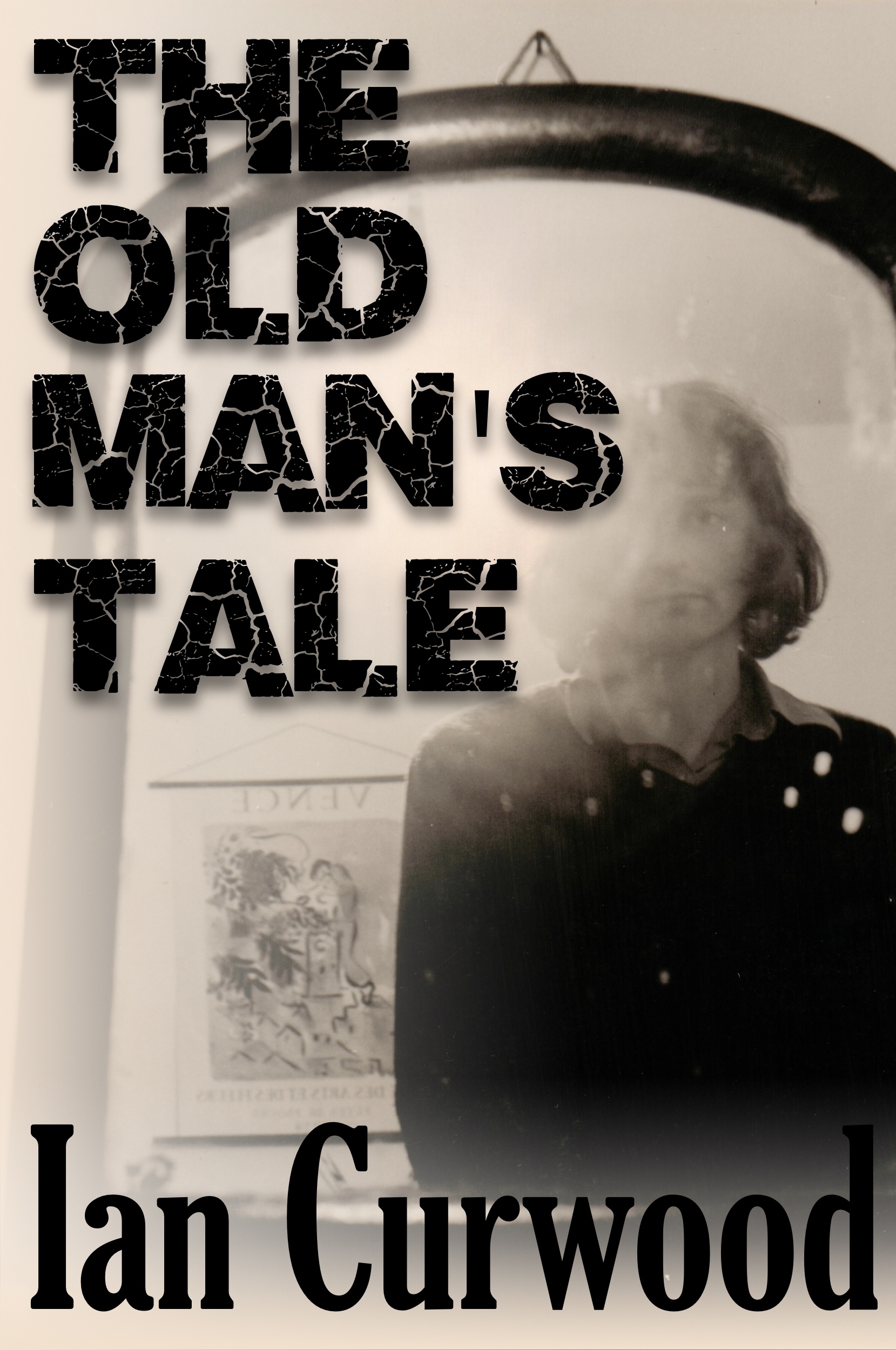 The Old Man's Tale by Ian Curwood | Goodreads