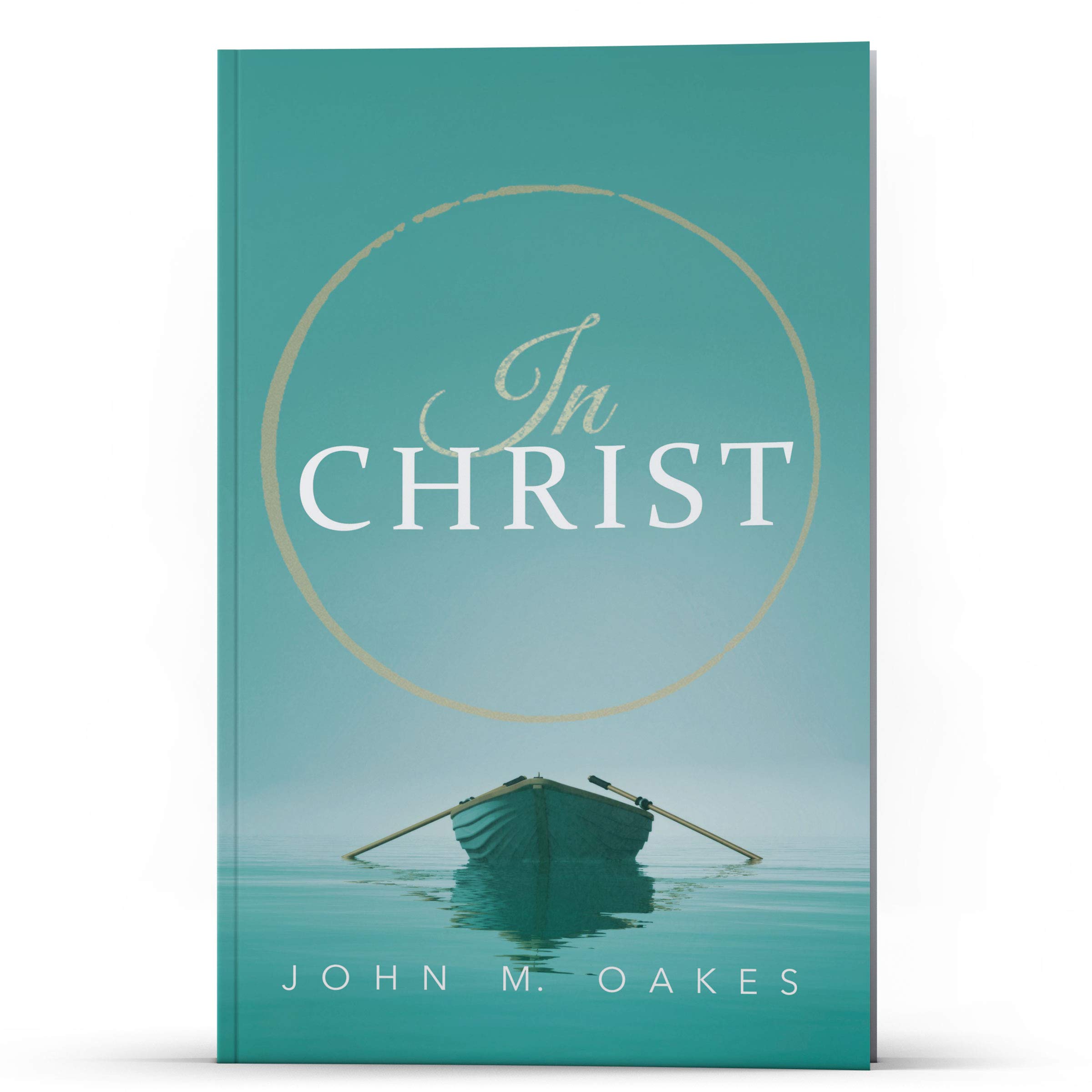 In Christ by John Oakes | Goodreads