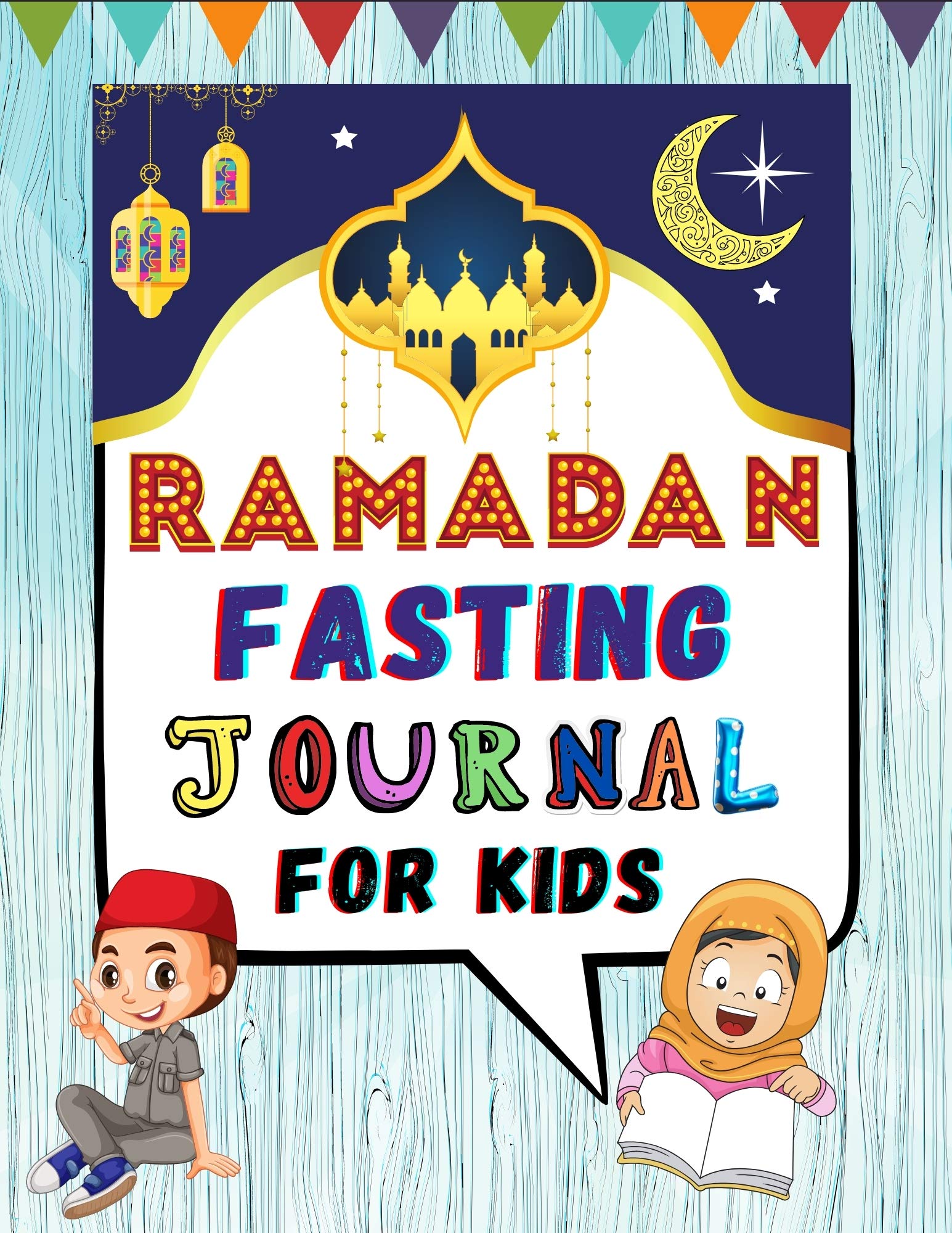 Ramadan Fasting Journal For Kids: An illustrated book that teaches ...